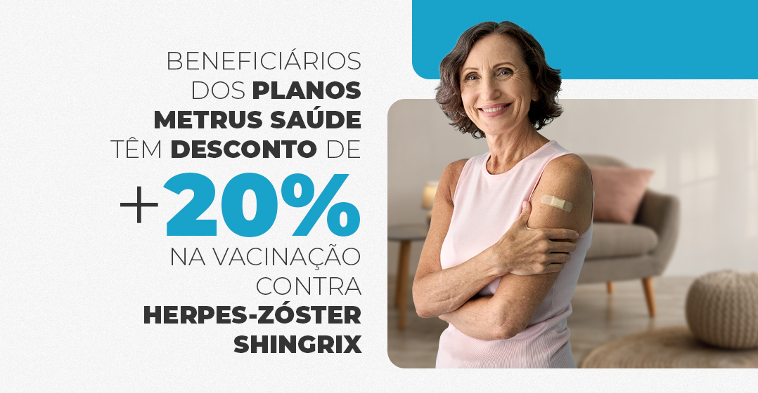 DESCONTO DE MAIS DE 20% NA VACINAÇÃO CONTRA HERPES-ZÓSTER SHINGRIX - Metrus